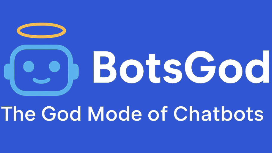 BotsGod - The God Mode of Chatbots